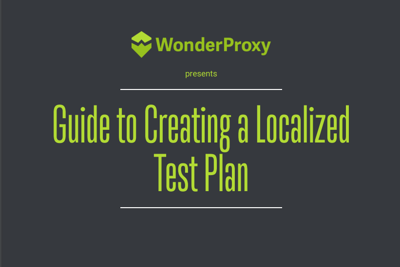 Localized Test Plan Guide Wonderproxy Blog
